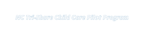 NC Tri-Share Child Care Pilot Program | Smart Start & NCPC